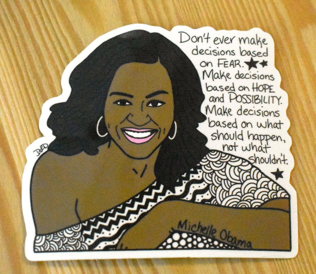 Michelle Obama Sticker Make Decisions Based on Hope and Possibility ...