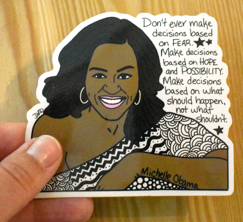 Michelle Obama Sticker Make Decisions Based on Hope and Possibility ...