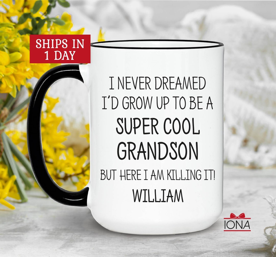 Personalized Funny Grandson Gift, Best Grandson Coffee Mug, I Never ...