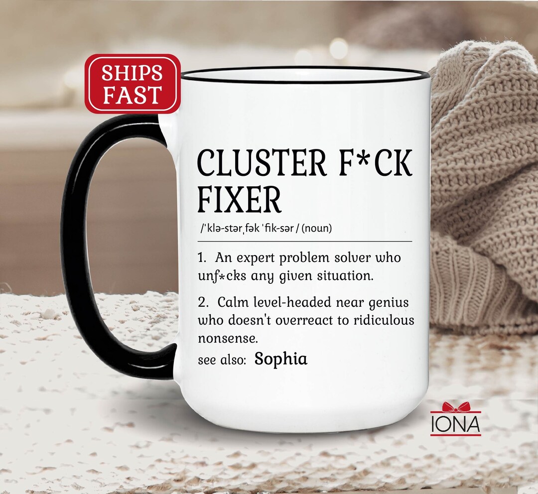 Personalized Cluster F*ck Fixer Coffee Mug: Funny Definition Gift - Etsy