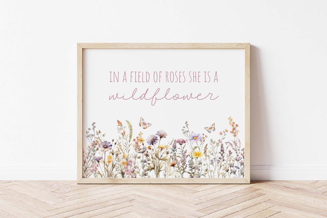 In a Field of Roses She is a Wildflower Wall Art, Wildflower Nursery ...