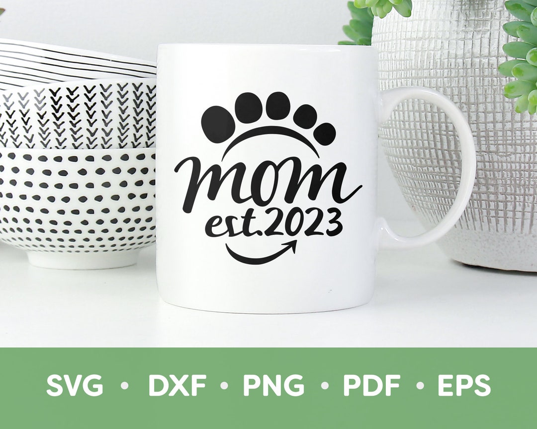 Mom Est 2023 SVG, Mama Svg, Mom Baby Svg, New Mom, Mommy Svg, Mom Svg ...
