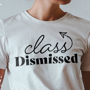 End of Year Teacher SVG | Class Dismissed SVG | Last Day of School Svg ...