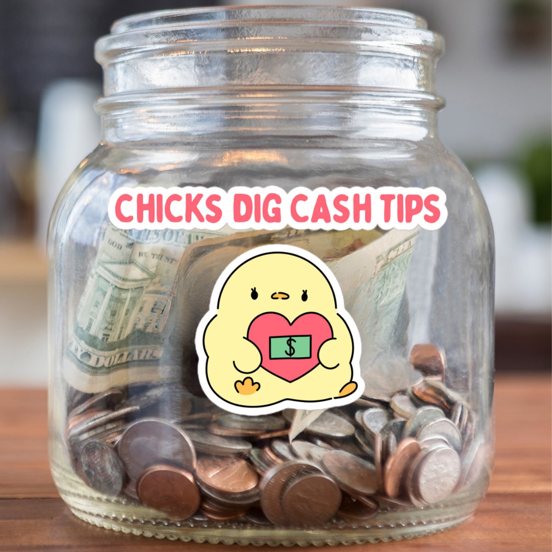 Sticker Chicks Dig Cash Tips | Tip Jar Vinyl Decal - Etsy