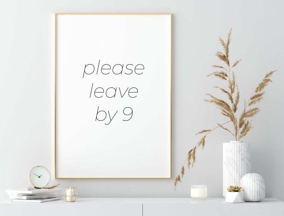 Please Leave by 9 Poster | Funny Party Decor | Leave by 9 | Funny Party ...