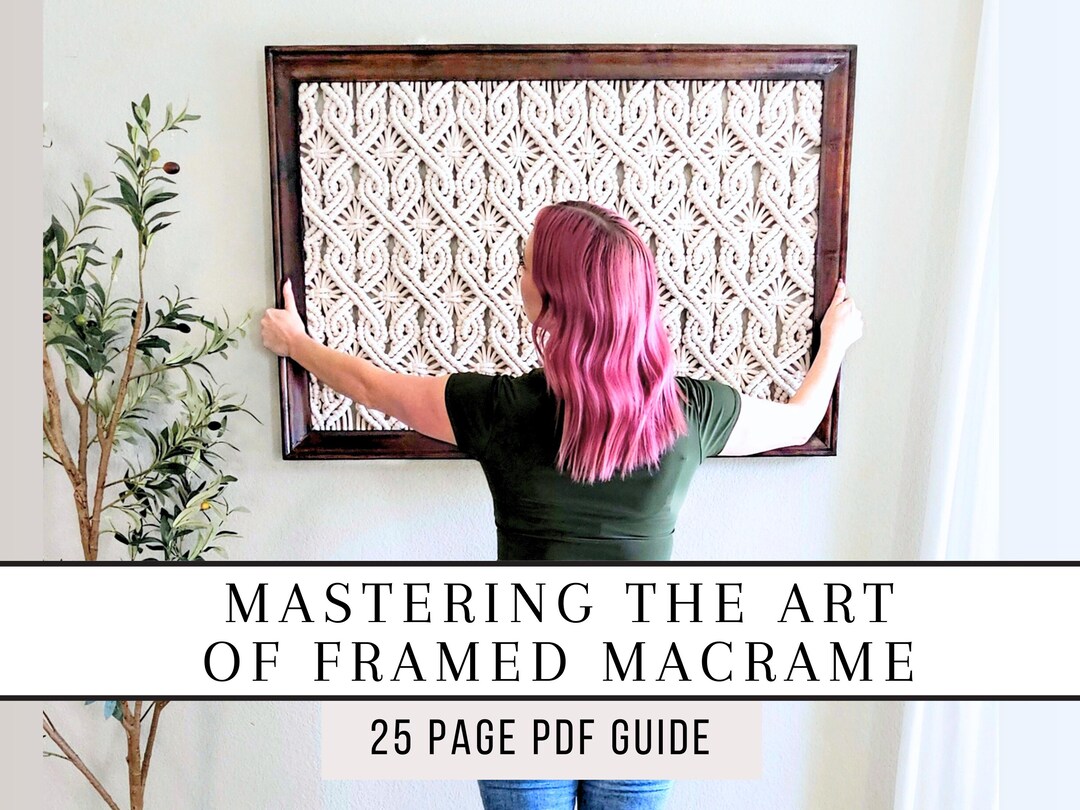 Mastering Framed Macrame Guide. 25 Page PDF How to Guide for Artists ...