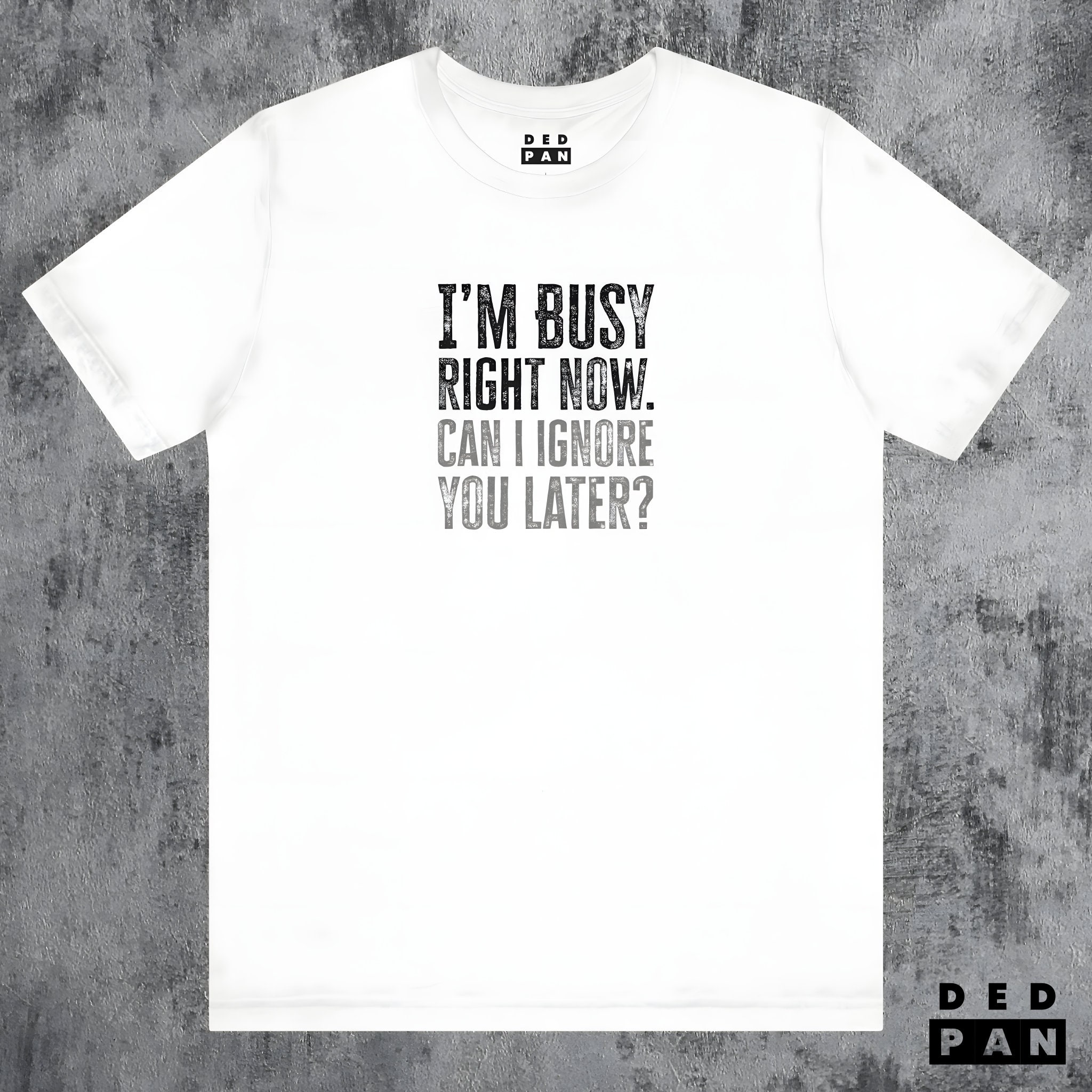 Sarcastic I'm Busy T-shirt. Funny Deadpan Quote Tshirt. Mens Humorous ...