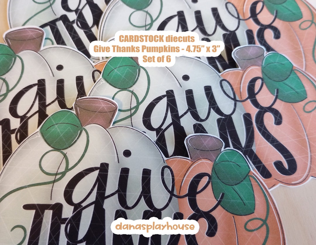 Give Thanks Pumpkins Cardstock Diecuts-set of 6-fall Pumpkins ...