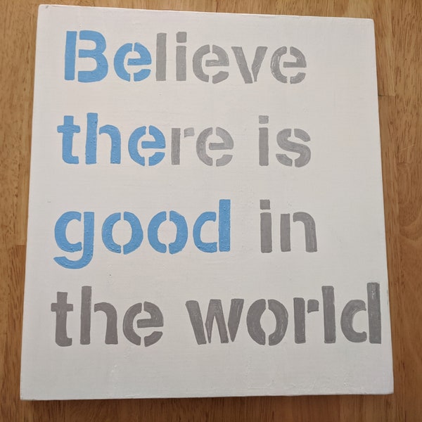 Believe There is Good in the World Sign - Etsy