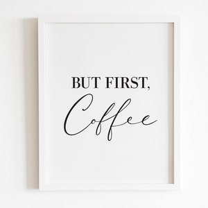 But First Coffee Printable Art, Quote Prints, Printable Quotes ...