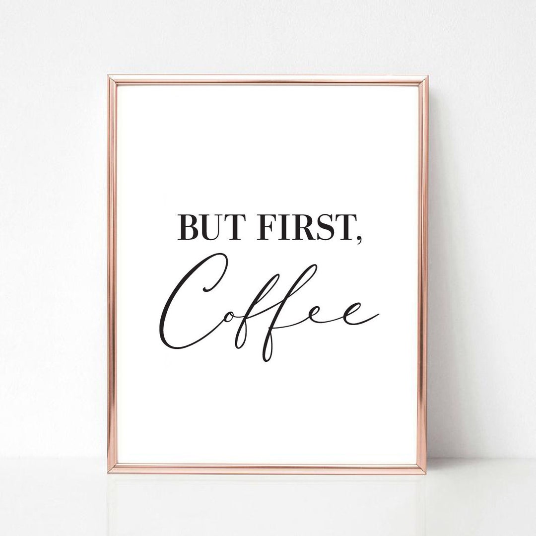 But First Coffee Printable Art, Quote Prints, Printable Quotes ...