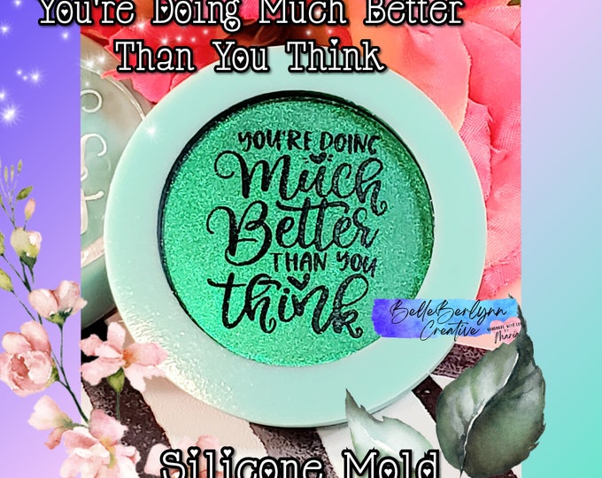 You're Doing Much Better Than You Think Silicone Mold / Positivity Mold ...
