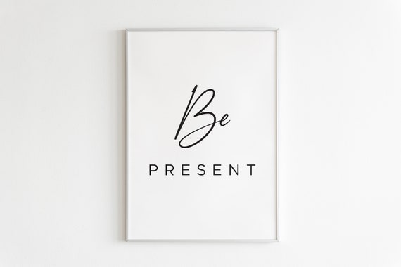 Be Present Sign Best Seller Modern Home Decor Minimalist | Etsy