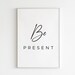 Be Present Sign, Best Seller, Modern Home Decor, Minimalist Art ...