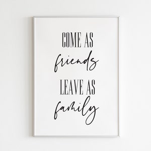 Come as Friends Leave as Family Sign, Best Seller, Modern Home Decor ...