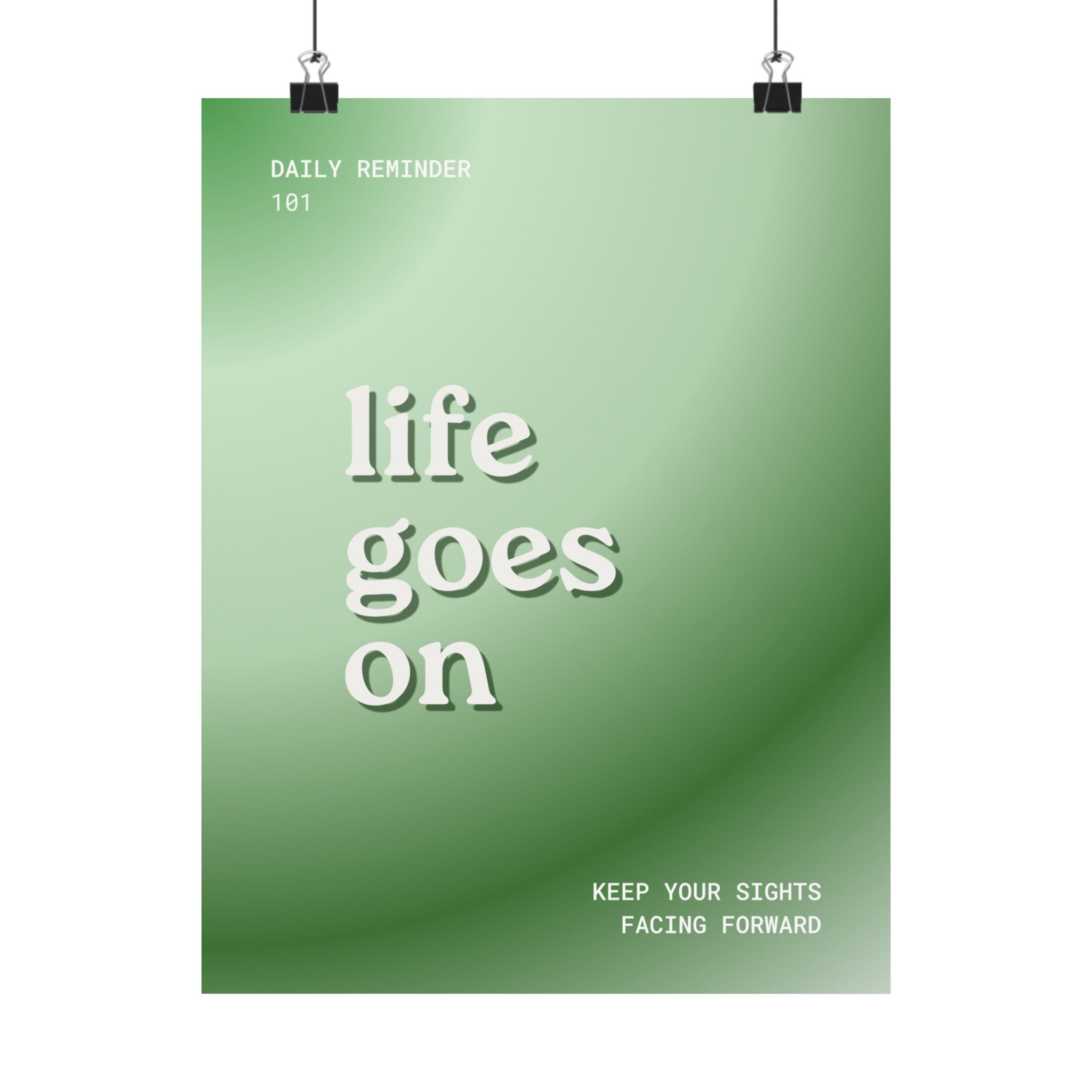 Daily Reminder: Life Goes on - Green/white 1 Poster, Print - Etsy