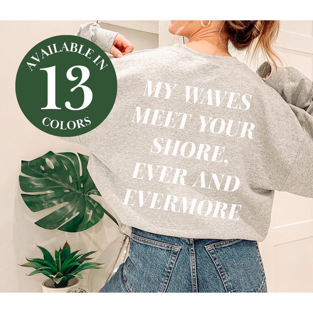 My Waves Meet Your Shore Ever and Evermore Sweatshirt Eras - Etsy