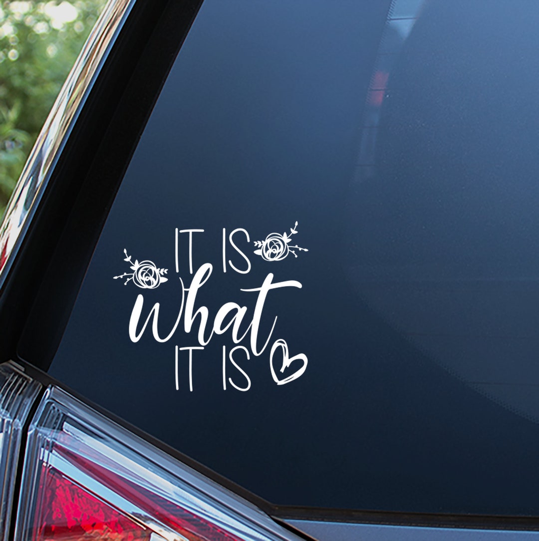 It is What It is Sticker for Car Window, Bumper, or Laptop. Free ...