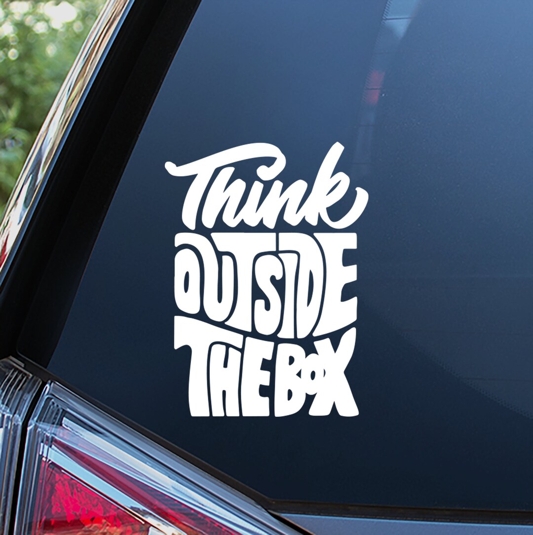 Think Outside the Box Sticker for Car Window Bumper or - Etsy