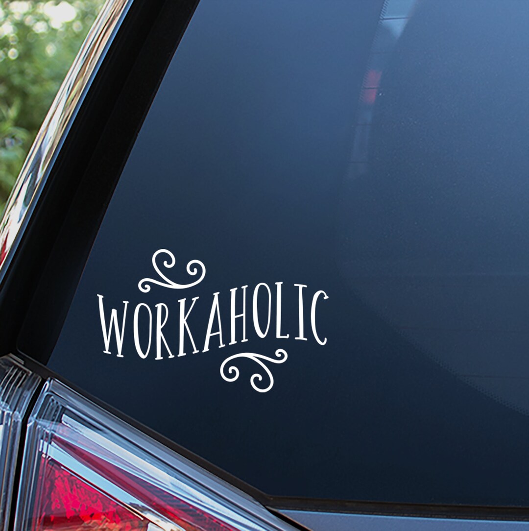Workaholic Sticker for Car Window Bumper or Laptop. Free - Etsy