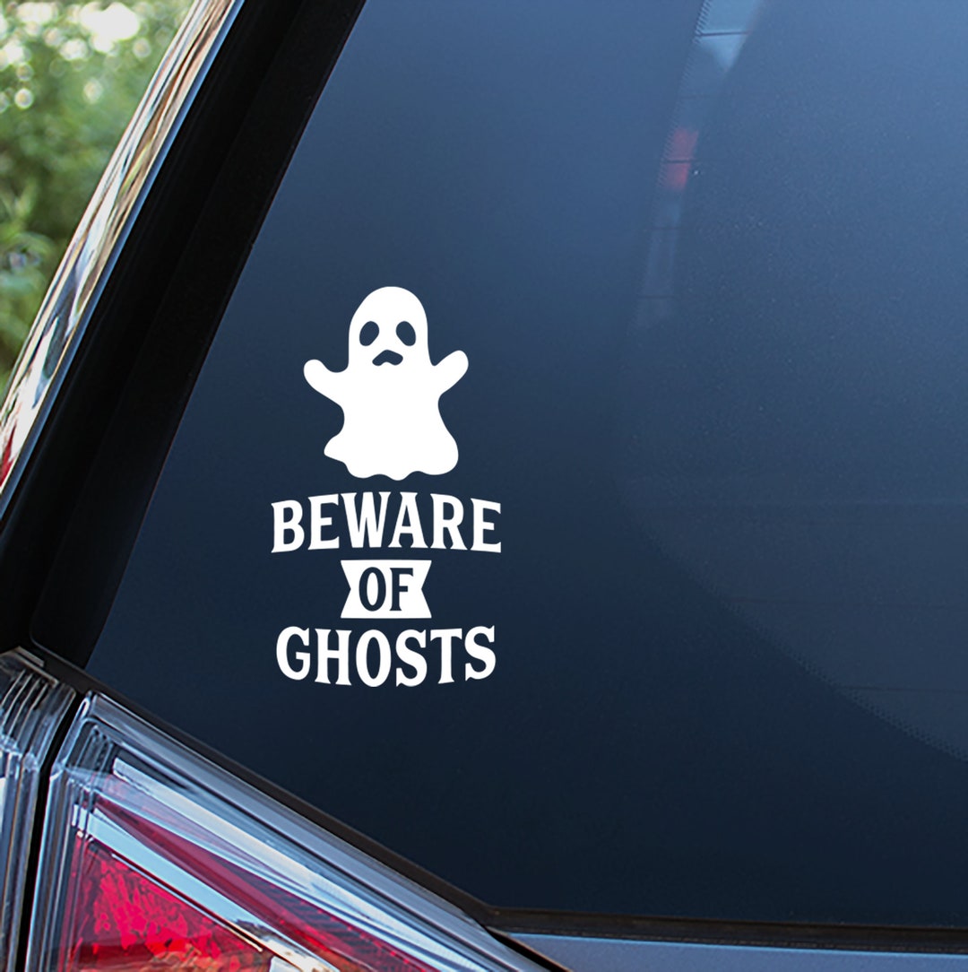 Beware of Ghosts Sticker for Car Window Bumper or Laptop. - Etsy