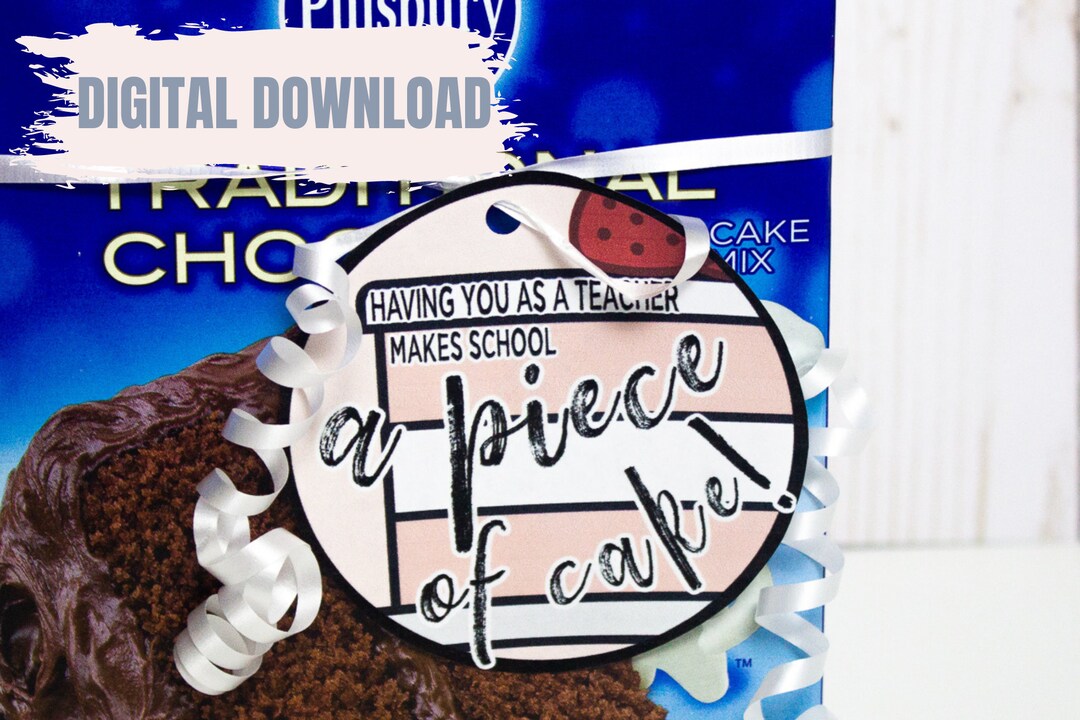 Piece of Cake Teacher Appreciation Gift Tag Digital Download Thank You ...