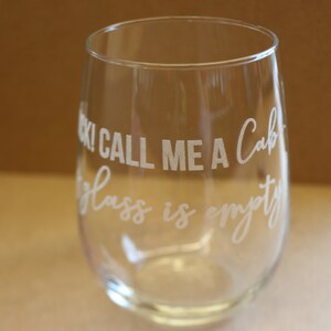 Quick! Call Me a Cab, My Glass is Empty! | Laser Engraved Wine Glass ...