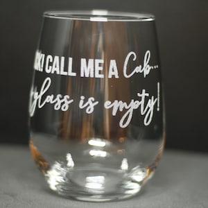 Quick! Call Me a Cab, My Glass is Empty! | Laser Engraved Wine Glass ...