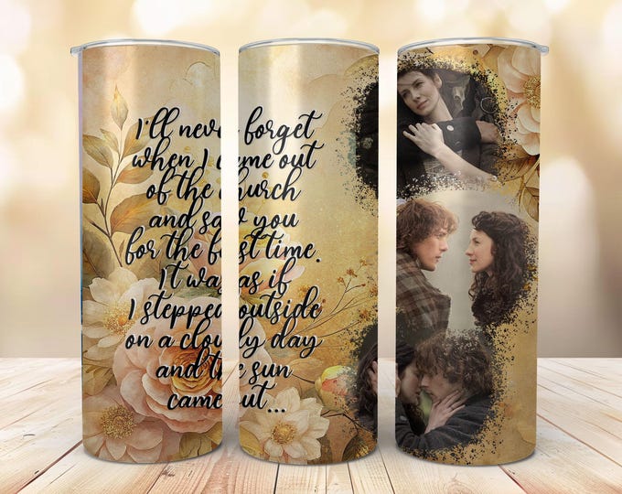 Outlander Inspired Wrap Tumbler Design, Outlander Love Quotes ...