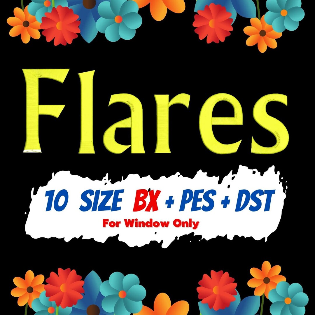 Flares Embroidery Fonts,pes,dst,bx Files,embroidery Designs,machine ...