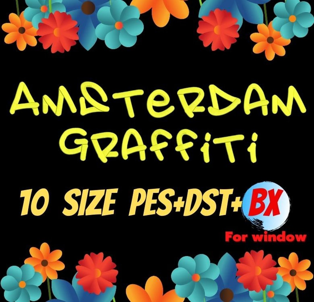 Amsterdam Graffiti Embroidery Fonts,pes,dst,bx File,graffiti Font ...