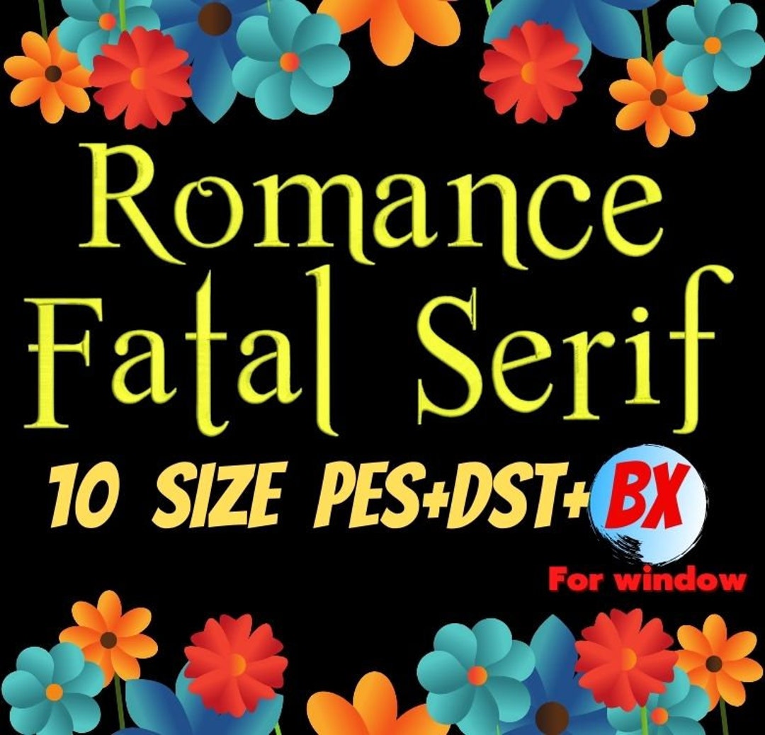 Romance Fatal Serif Embroidery Fonts,pes,dst,bx File,basic Font,serif ...