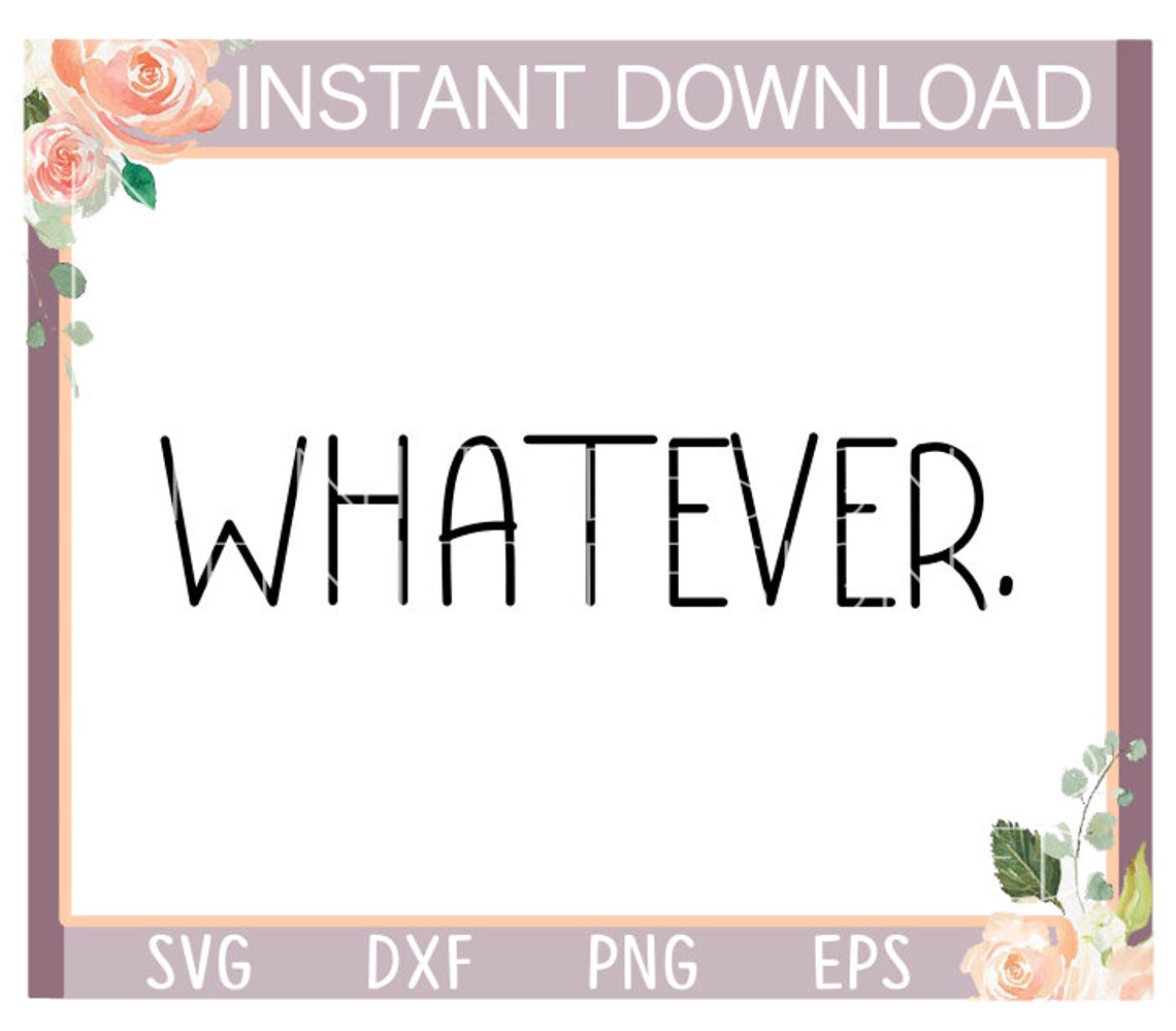Whatever Svgsassy Svgsvgsvg Files Svg Files for | Etsy