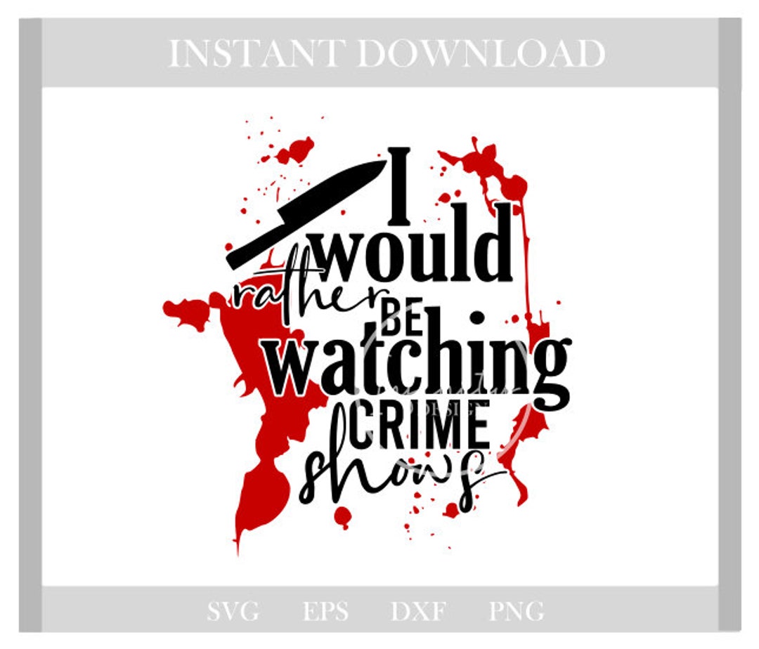 Crime Show Svg,murder Svg,murder Show Svg,crime Svg,mystery Svg,svg,svg ...