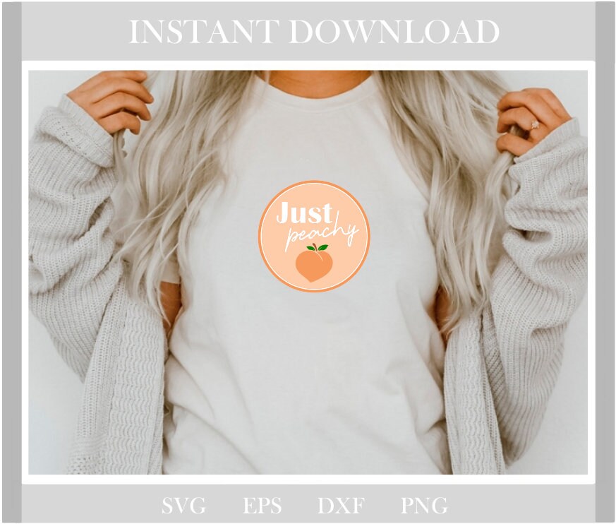 Just Peachy Svg,peach Svg,peachy Svg,svg,svg Files,svg Files for Cricut ...