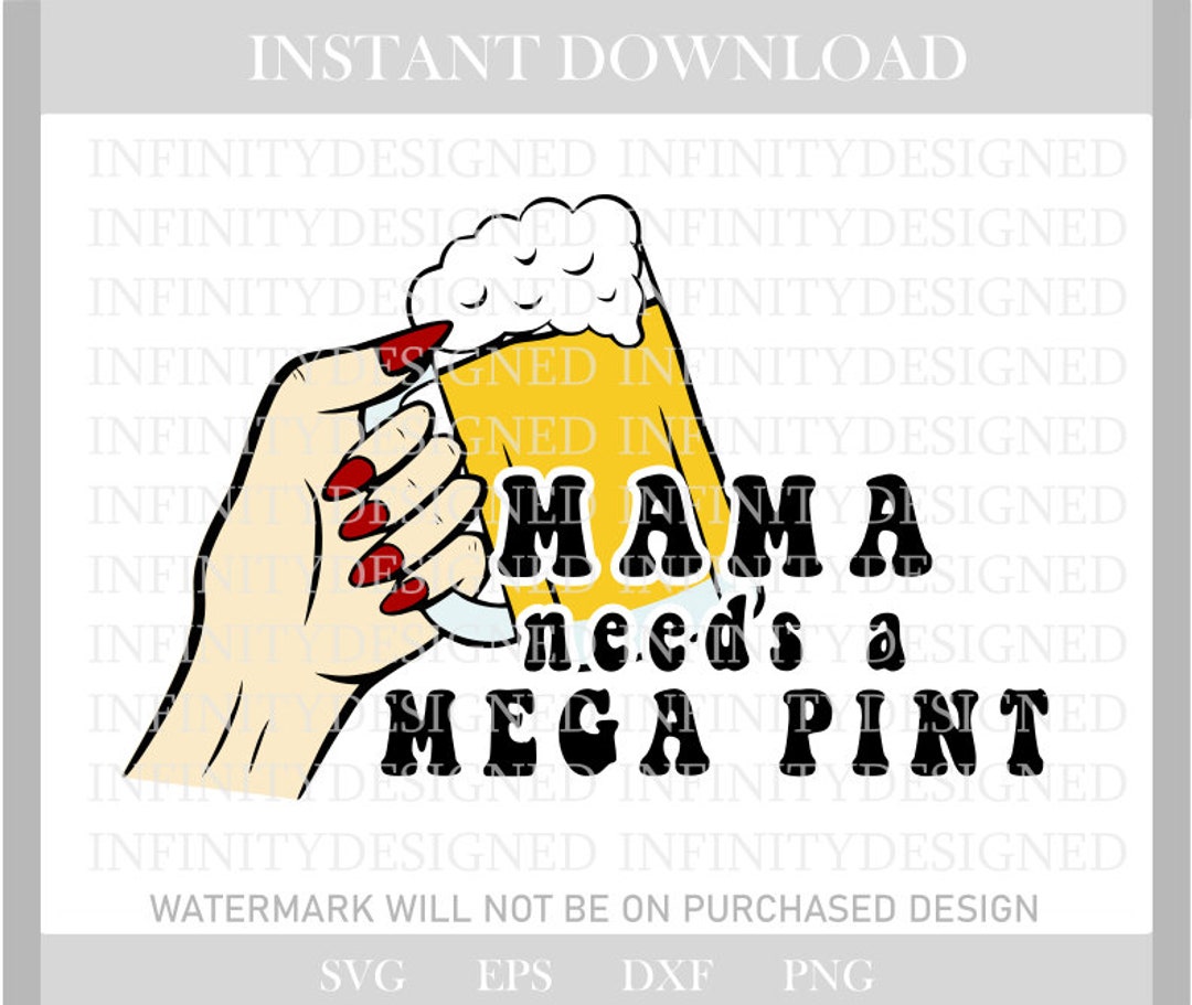 Mega Pint Svg,mega Pint Png,beer Svg,beer Png,mom Svg,mama Svg,svg,svg ...