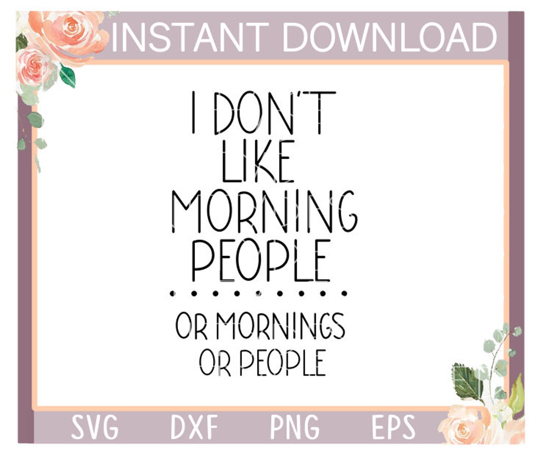 Morning Svg,morning Person Svg, Funny Svg, Coffee Svg,svg,svg Files,svg ...