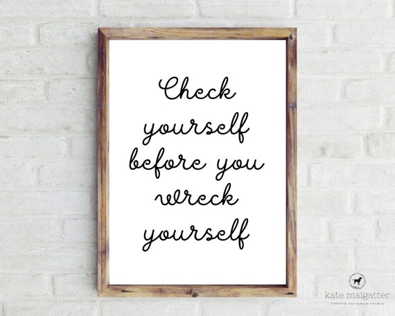 Check Yourself Before You Wreck Yourself