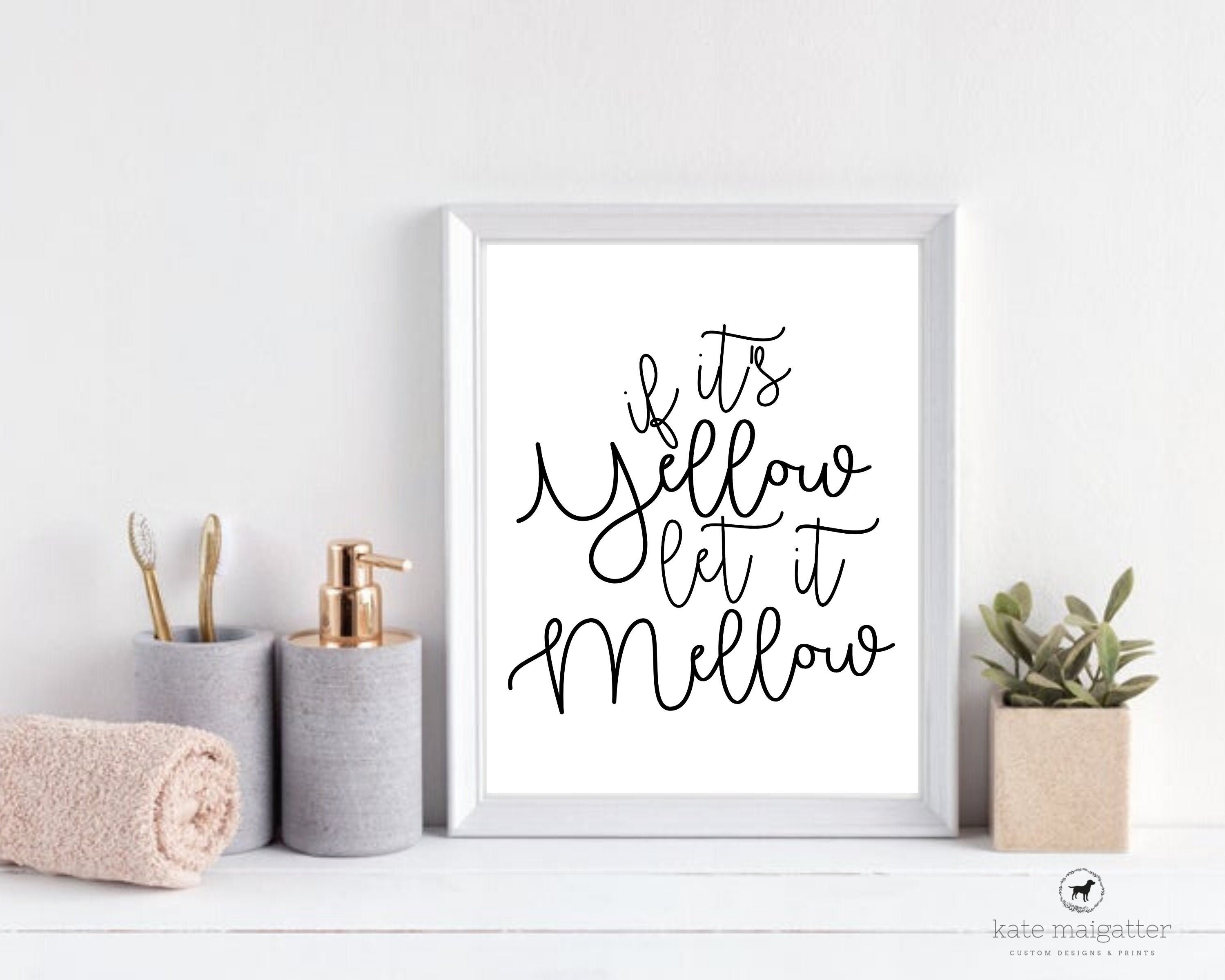 If It's Yellow Let It Mellow Funny Bathroom Print Toilet - Etsy