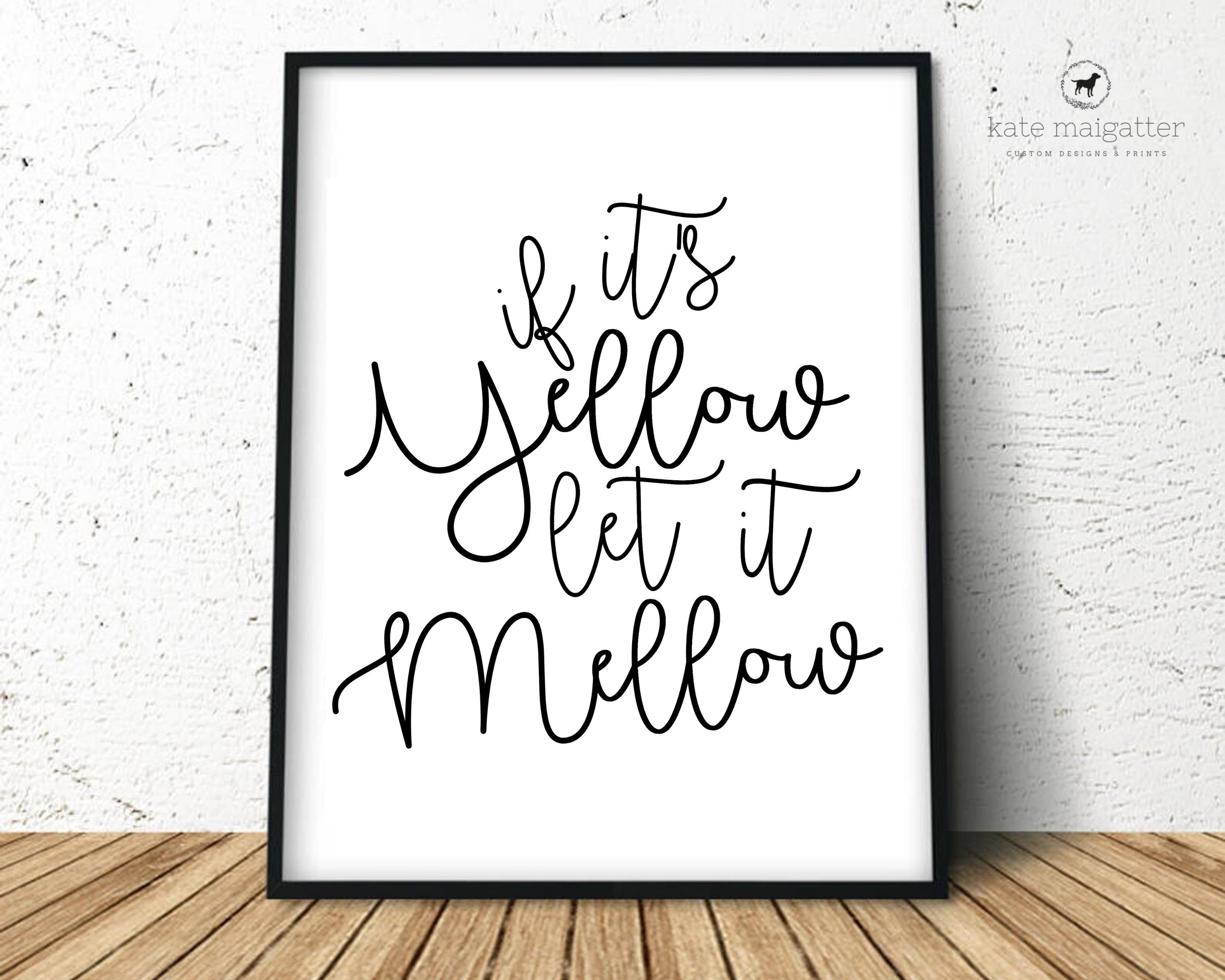 If It's Yellow Let It Mellow Funny Bathroom Print Toilet - Etsy
