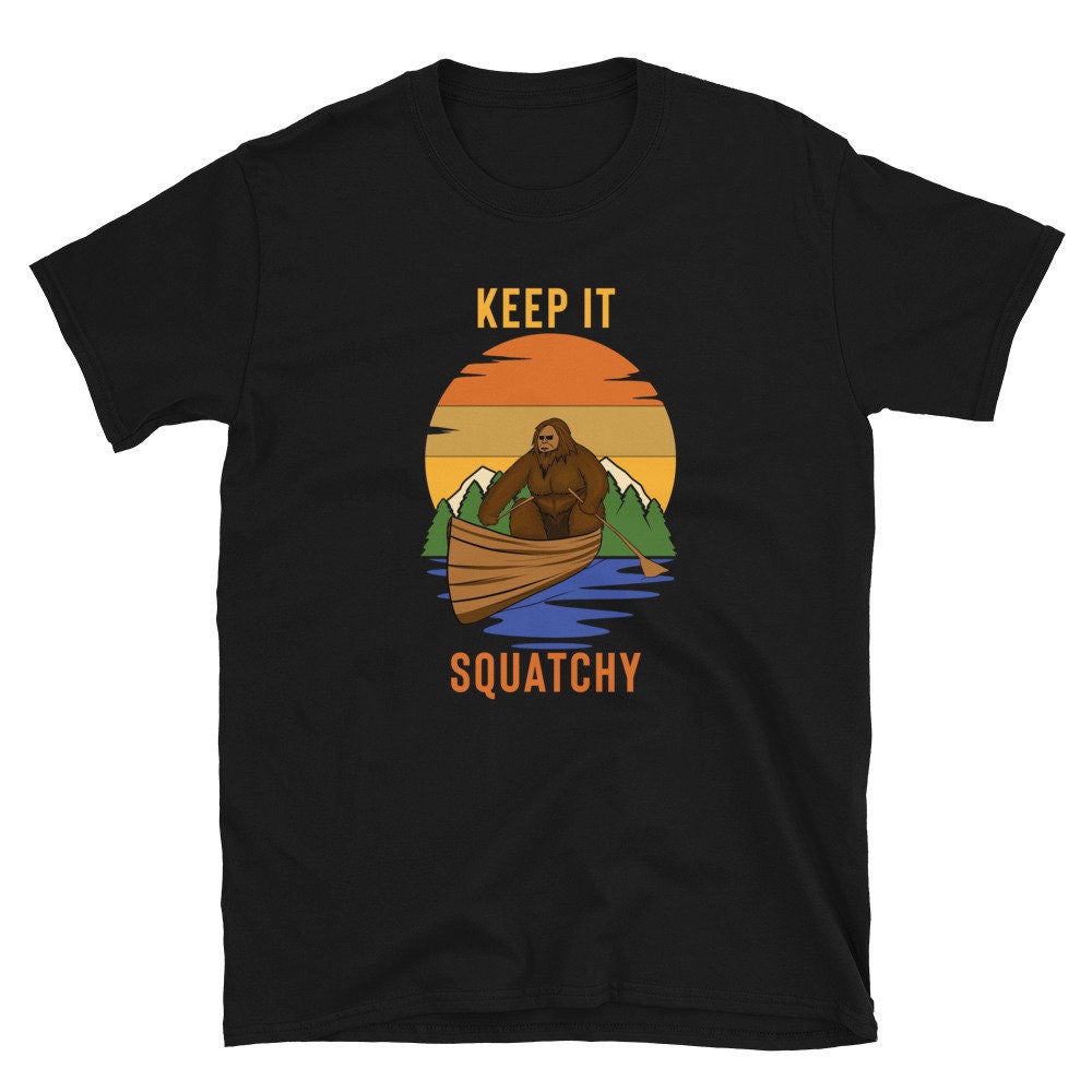 Keep It Squatchy Shirt Bigfoot T-shirt Sasquatch Shirt | Etsy