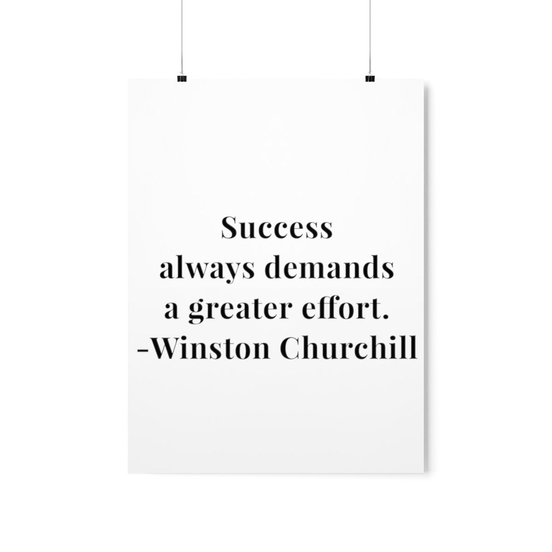 Winston Churchill Quote Success Always Demands A Greater Effort Premium ...