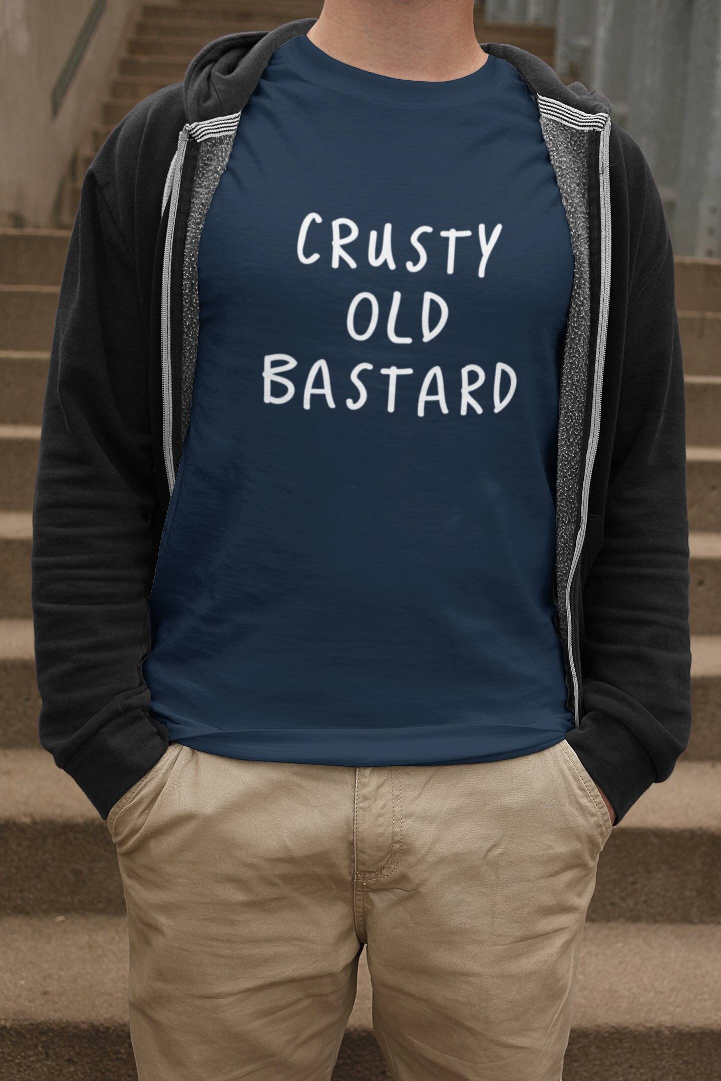 Crusty Old Bastard Shirt Funny Sarcastic T-shirt for Men - Etsy