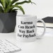 Karma Mug Karma Can Reach Way Back for Payback Mug - Etsy