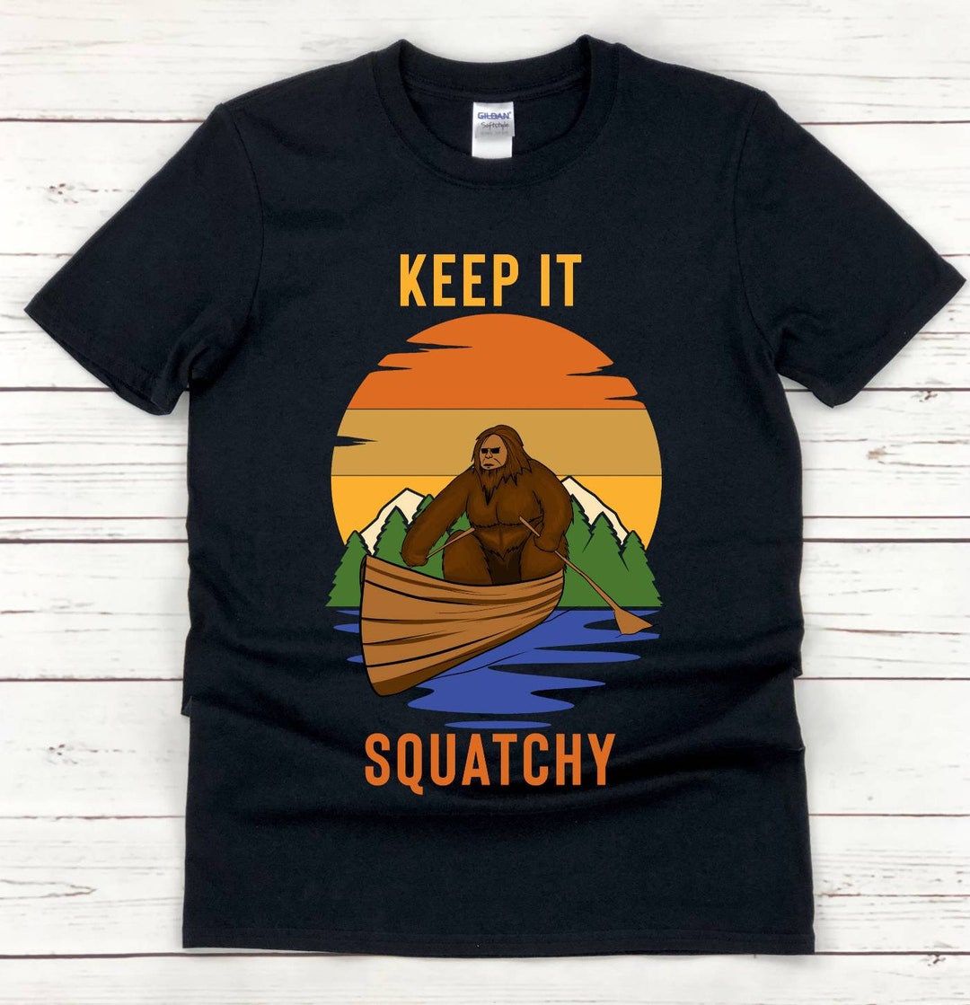 Keep It Squatchy Shirt Bigfoot T-shirt Sasquatch Shirt Yeti Shirt - Etsy