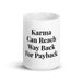 Karma Mug Karma Can Reach Way Back for Payback Mug - Etsy