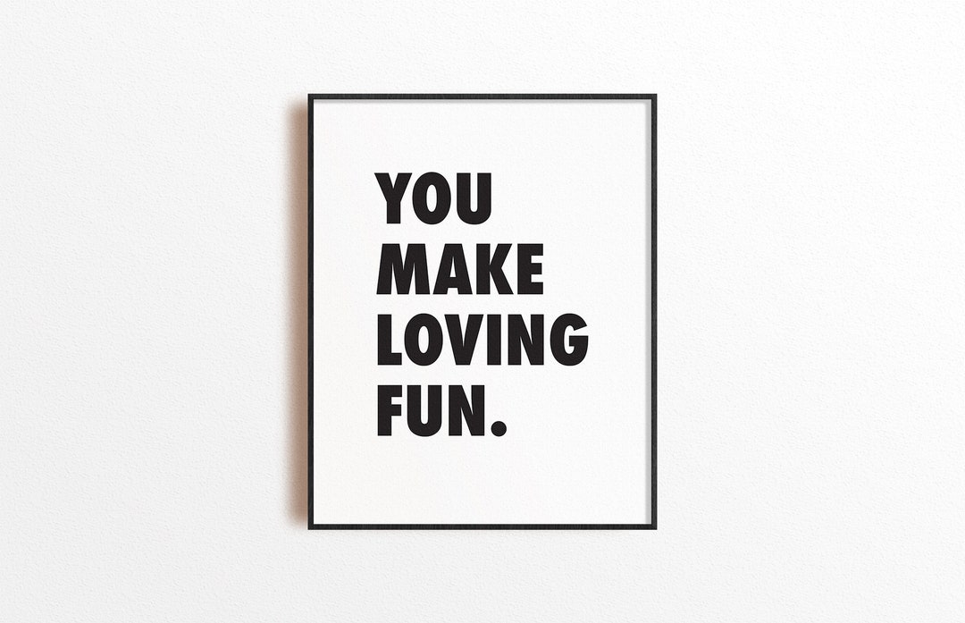 You Make Loving Fun, Printable Art, Printable Wall Art, Digital Print ...
