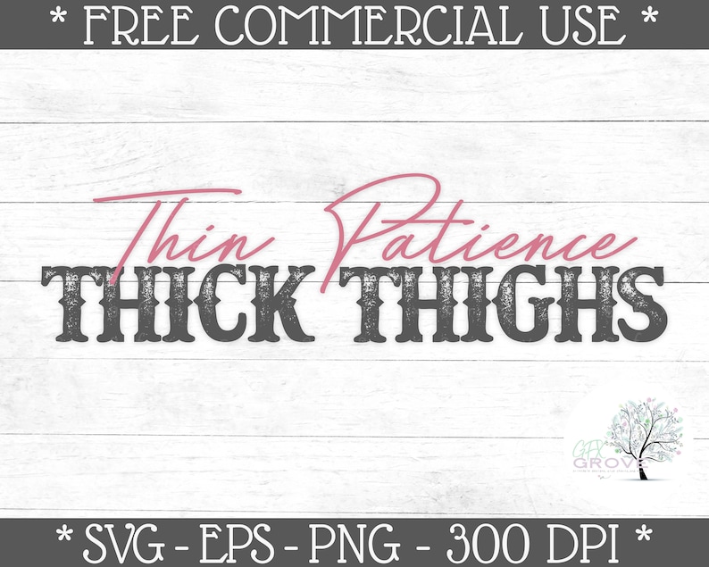 Thin Patience Thick Thighs SVG - Funny SVG - Thick Thighs Clipart ...