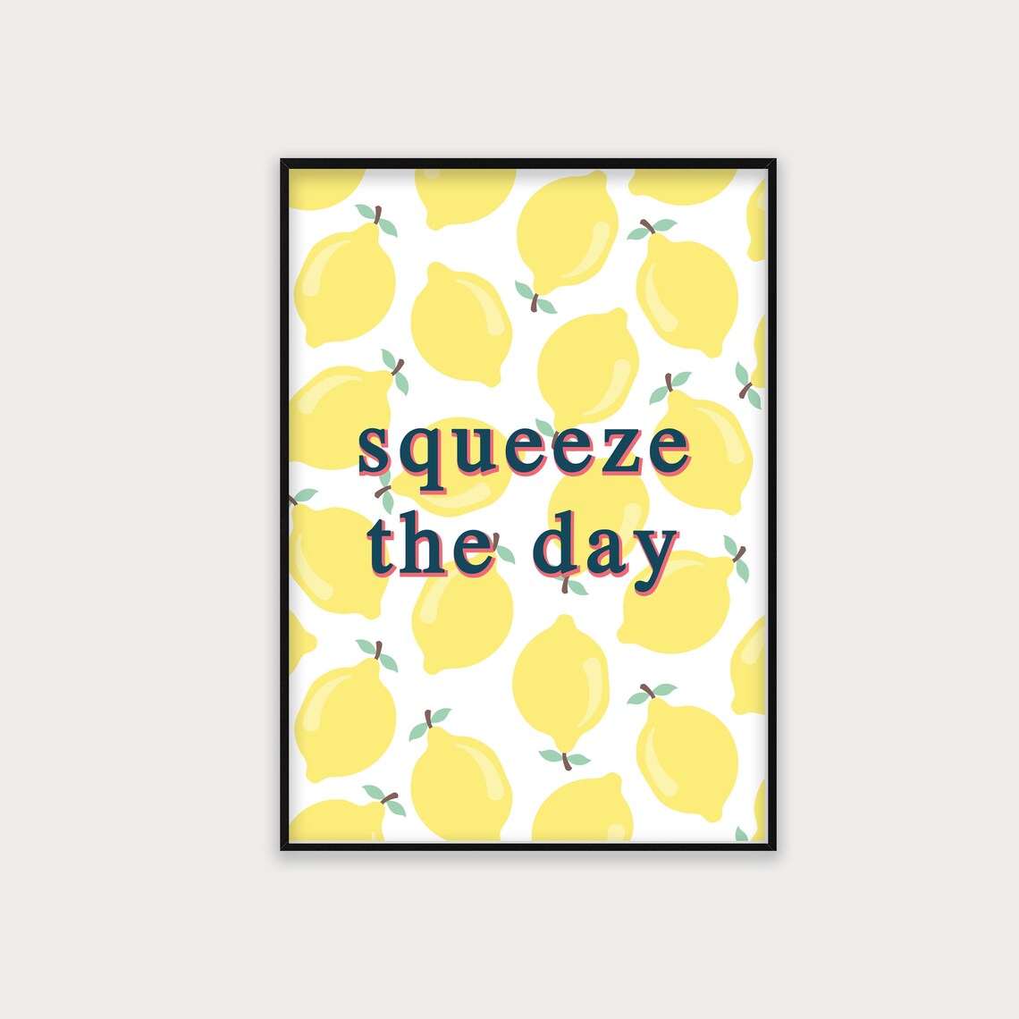 Squeeze the Day Lemon Poster Print Poster Print Lemon - Etsy