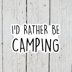 I'd Rather Be Camping Sticker, Funny Quote Stickers, Sarcastic Stickers ...